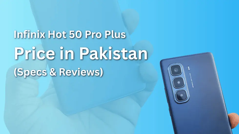 Infinix Hot 50 Pro Plus Price in Pakistan 2026 Latest